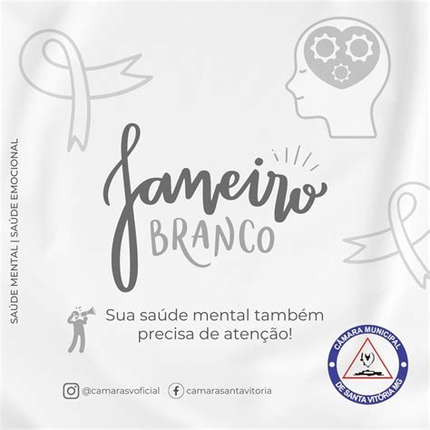 Janeiro Branco Mês De Conscientização Sobre A Saúde Mental Câmara