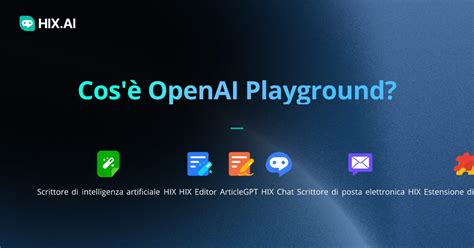 Openai Playground Cosè Chatgpt Playground E Come Usarlo Hix Ai