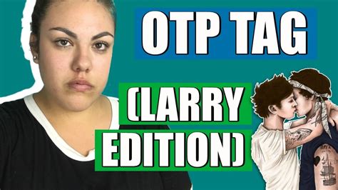 The Otp Tag Larry Edition Youtube