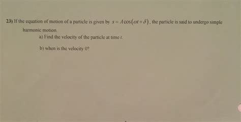 Solved The Particle Is Said To Undergo Simple If Chegg Com