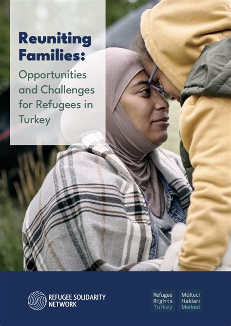 Reuniting Families Opportunities And Challenges For Refugees In Turkey