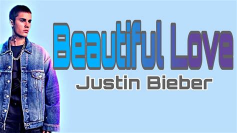 Justin Bieber Beautiful Love Lyrics Video Youtube