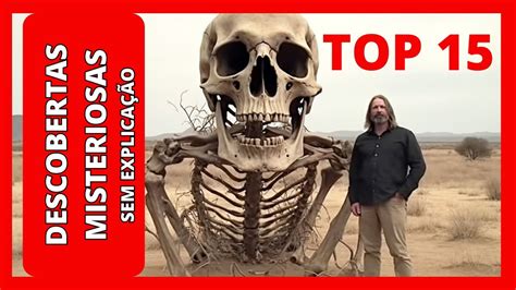 TOP DESCOBERTAS MISTERIOSAS SEM EXPLICAÇÃO YouTube