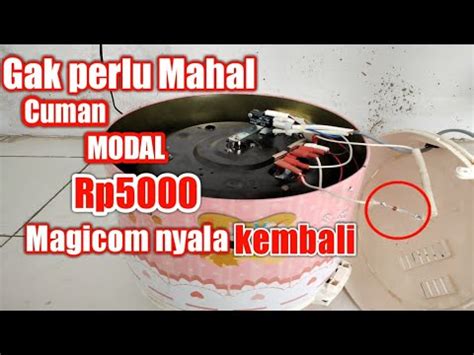 Cara Memperbaiki Magicom Rice Cooker Rusak Mati Tidak Panas Youtube