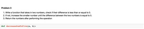 Solved Problem Write A Function That Takes In Two Numbers And Checks