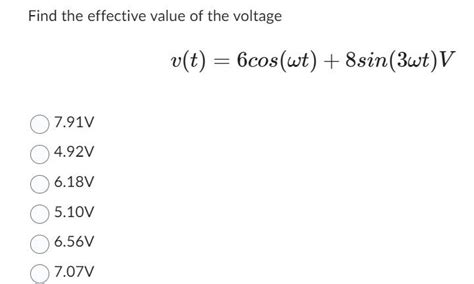 Solved Find The Effective Value Of The Voltage Chegg Com