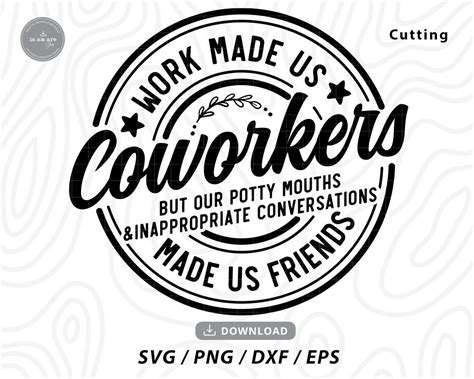 Work Made Us Coworkers Svg Friendship Svg Coworker Gift Funny Coworker
