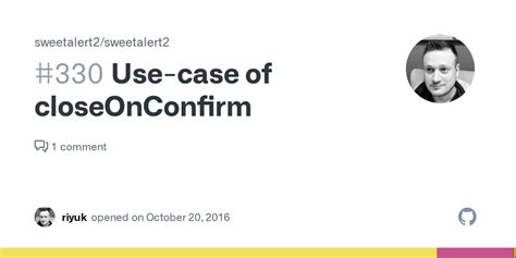 Use Case Of Closeonconfirm · Issue 330 · Sweetalert2sweetalert2 · Github