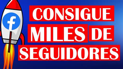 🔥como Conseguir Seguidores En Mi Pagina De Facebook Sin Pagar Youtube