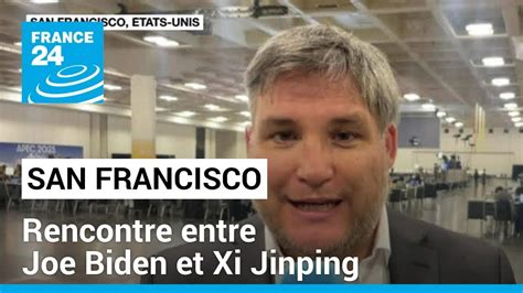 Rencontre Entre Joe Biden Et Xi Jinping Le Mot Clé Cest L
