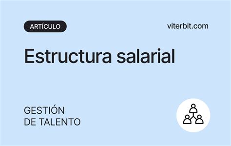 Estructura Salarial Diseña Un Sistema Justo Y Competitivo
