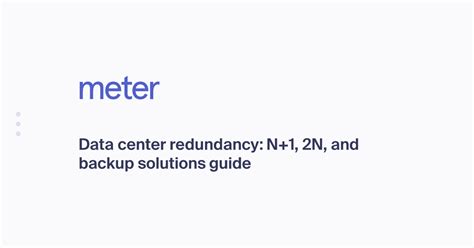 Data Center Redundancy N 1 2n And Backup Solutions Guide