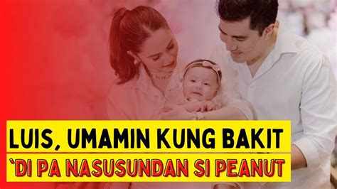 Luis Umamin Kung Bakit Di Pa Nasusundan Si Peanut YouTube