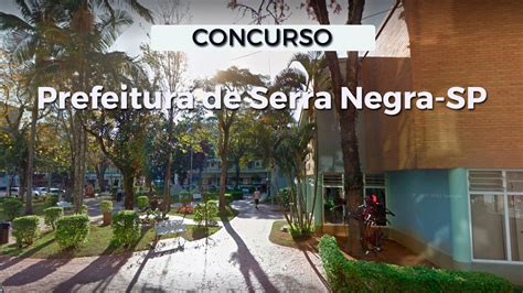 Prefeitura De Serra Negra Sp Abre 44 Vagas Em Nova Seleção