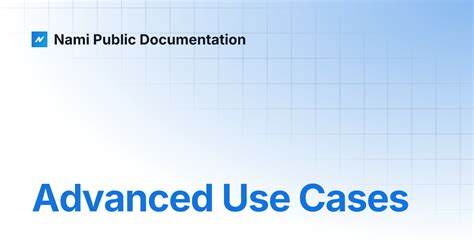 advanced use cases nami public documentation