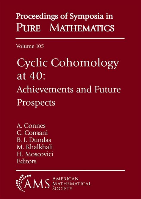 Cyclic Cohomology At 40 Achievements And Future Prospects Proceedings Of Symposia