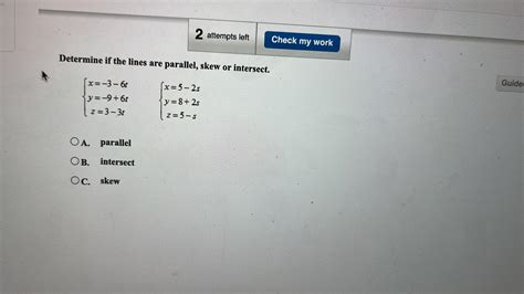 Solved Determine If The Lines Are Parallel Skew Or Chegg