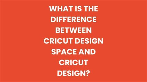 What Is The Difference Between Cricut Design Space And Cricut Design