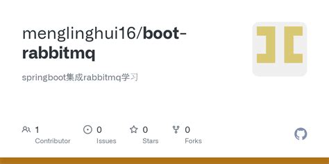 Github Menglinghui16boot Rabbitmq Springboot集成rabbitmq学习