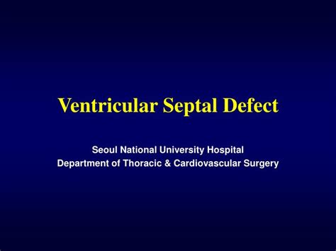 Ppt Ventricular Septal Defect Powerpoint Presentation Id468160