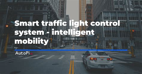 Smart Traffic Light Control System Intelligent Mobility