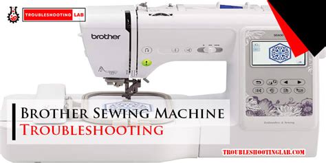 Brother Sewing Machine Troubleshooting Quick Fixes Tips