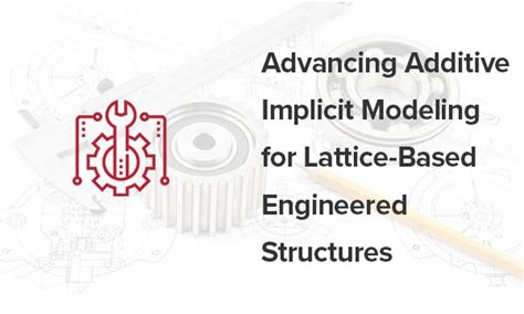 Implicit Modeling For Additive Manufacturing With Nx