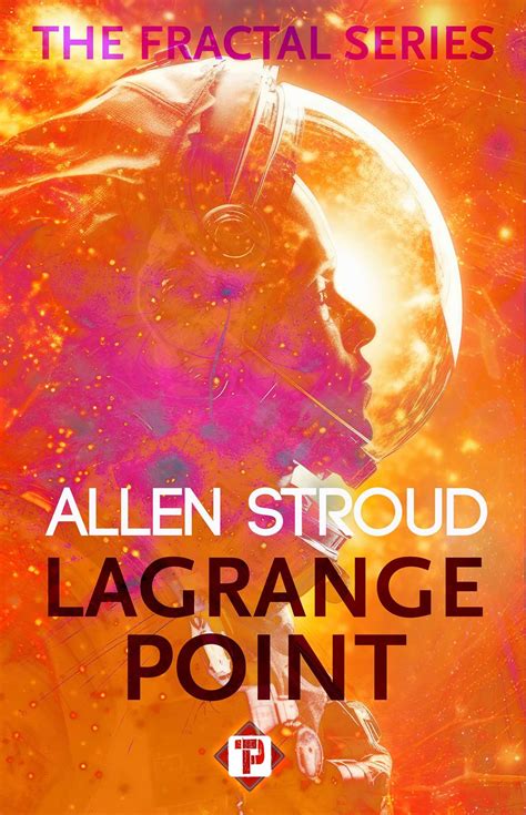 Lagrange Point Fractal 23 By Allen Stroud Goodreads