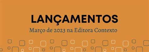 Lançamentos de março na Contexto Blog da Editora Contexto