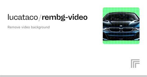 Lucatacorembg Video Run With An Api On Replicate