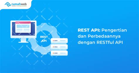 Rest Api Pengertian Dan Perbedaannya Dengan Restful Api