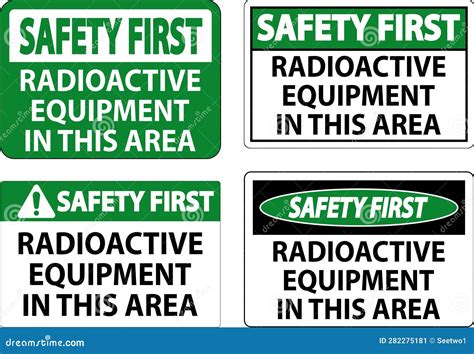 Safety First Sign Caution Radioactive Equipment In This Area Stock
