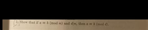 Solved 3 Show That If A B Mod M And D M Then A B Chegg Com