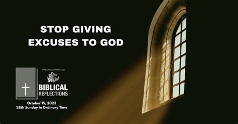 Stop Giving Excuses To God