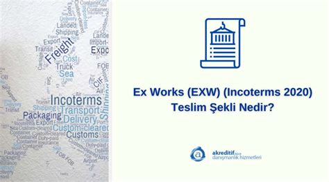 Ex Works Exw Incoterms 2020 Akreditif Danışmanlık Ve Eğitim