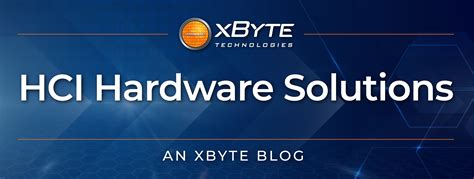 Hci Hardware Solutions Xbyte Technologies