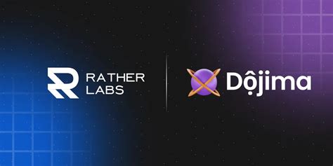 Our Partnership With Dojima Network Rather Labs Blog