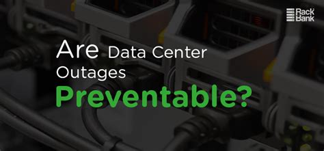 Are Data Center Outages Preventable