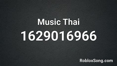 Music Thai Roblox Id Roblox Music Codes