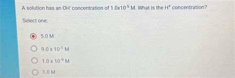 Solved A Solution Has An OHconcentration Of M What Chegg Com