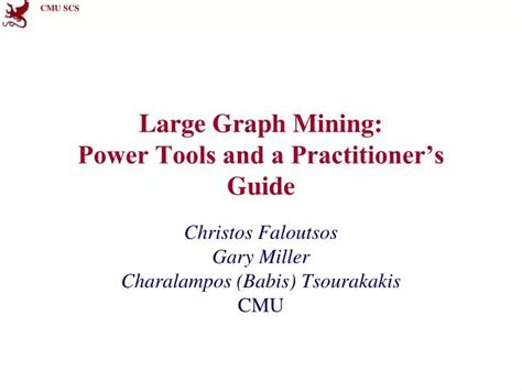 ppt large graph mining power tools and a practitioner s guide