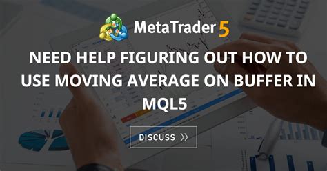 Need Help Figuring Out How To Use Moving Average On Buffer In Mql5