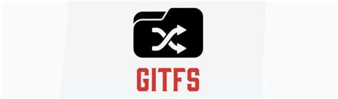 gitfs un système de fichiers basé sur git outils dev le site de