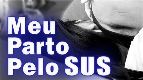MEU RELATO DE PARTO PELO SUS YouTube