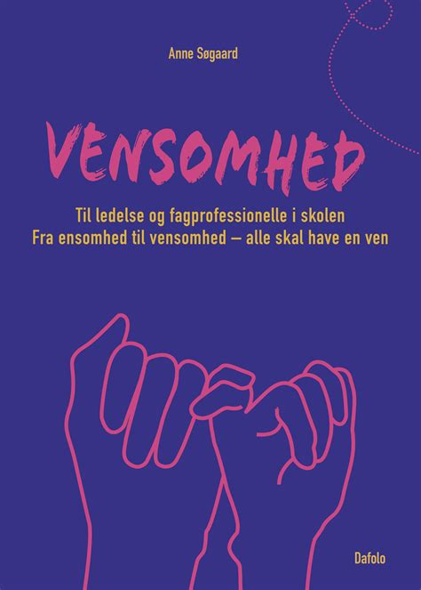 Vensomhed Til Ledelse Og Fagprofessionelle I Skolen Dafolo As