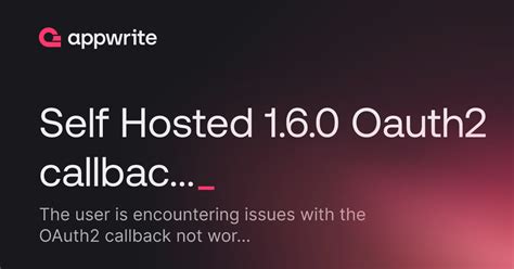 Self Hosted 160 Oauth2 Callback Not Working Threads Appwrite