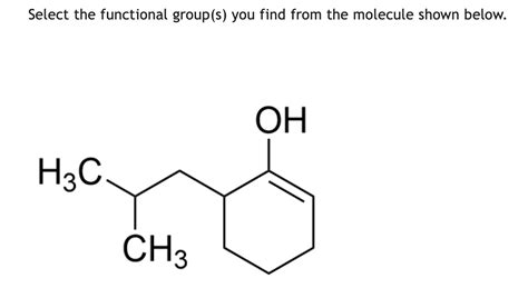 Solved Select The Functional Groups You Find From The