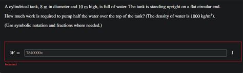Solved A Cylindrical Tank 8 M In Diameter And 10 M High Is Chegg