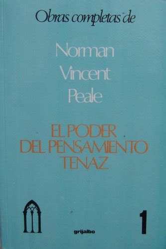 El Poder Del Pensamiento Tenaz By Norman Vincent Peale Goodreads