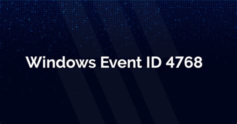 Windows Event Id 4768 For Kerberos Authentication